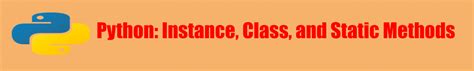 python instance class and static methods deep dive laptrinhx