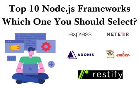 top 10 node js frameworks which one you should select