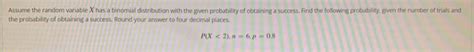 solved assume the random variable x has a binomial distri