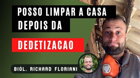 Como Limpar A Casa Depois Da Dedetização Biólogo Richard Floriani