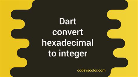 dart program to convert hexadecimal to integer codevscolor