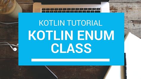 kotlin tutorial chapter 64 kotlin enum class youtube