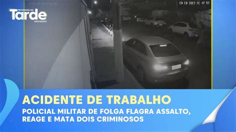 Policial Militar De Folga Flagra Assalto Reage E Mata Dois Criminosos