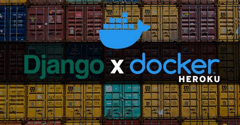 django x docker to production on heroku blog post