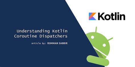 understanding kotlin coroutine dispatchers romman sabbir
