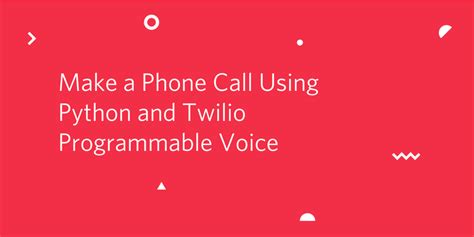 make a phone call using python and twilio programmable voice