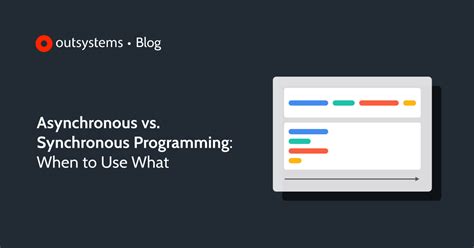 asynchronous vs synchronous programming when to use what