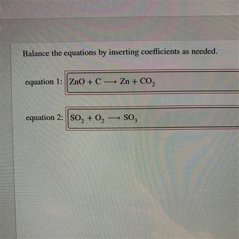 Balance The Equations By Inserting Coefficients As Needed