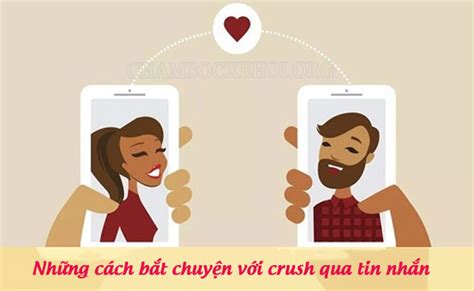 Những Cách Bắt Chuyện Với Crush Qua Tin Nhắn Cực Tự Nhiên Và Tinh Tế