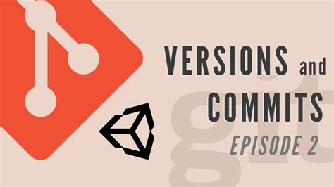 git version control with unity episode 2 versions and commits youtube