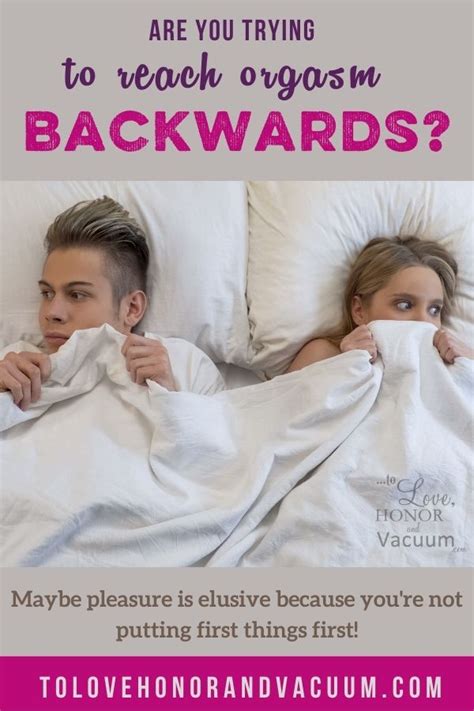 Are You Trying To Reach Orgasm Backwards Bare Marriage