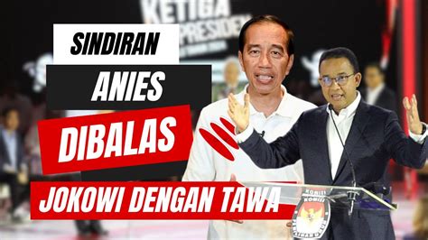 🔴anies Sindir Etika Presiden Dan Singgung Putusan Mk Yang Muluskan