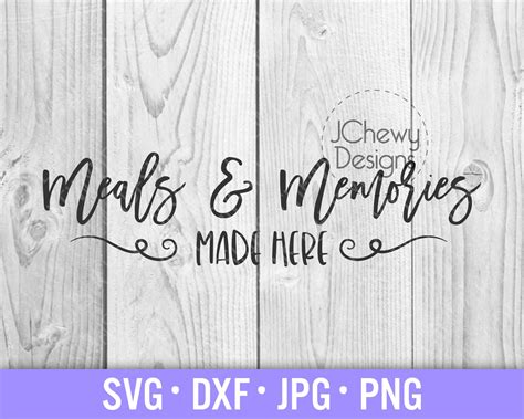 Meals And Memories Made Here Svg Kitchen Sign Svg Gather Etsy