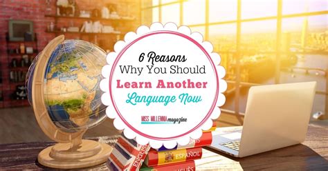 6 Reasons Why You Should Learn Another Language Now 2023