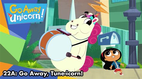 Go Away Unicorn Season 1 Episode 22a Go Away Tune Icorn Youtube