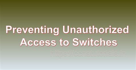 Preventing Unauthorized Access To Switches With Port Security Ccna