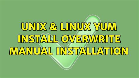 unix and linux yum install overwrite manual installation youtube