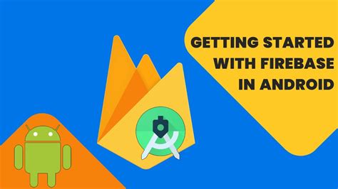 getting started with firebase android firebase 1 2023 youtube