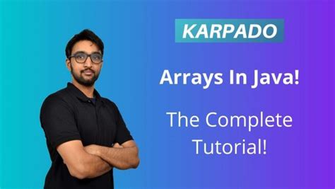 arrays in java tutorial easy explanation from karpado