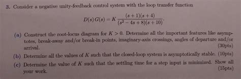 solved 3 consider a negative unity feedback control system