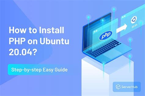 how to install php on ubuntu 20 04 step by easy guide pi my life up