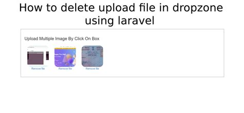 how to delete uploaded file in dropzone using laravel devnote