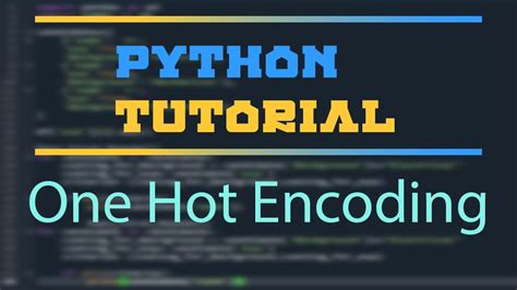 python tutorial one hot encoding ohe youtube