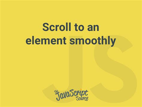 scroll to an element smoothly javascriptsource