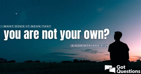 What Does It Mean That You Are Not Your Own 1 Corinthians 6 19