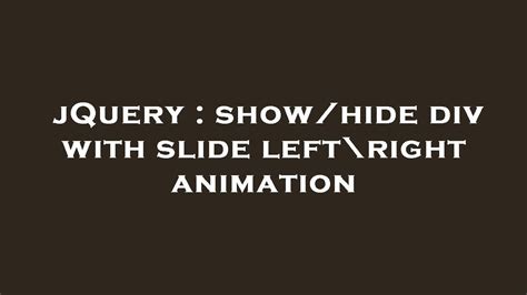 jquery show hide div with slide left right animation youtube