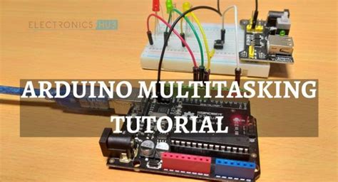 arduino multitasking tutorial using millis and interrupts arduino