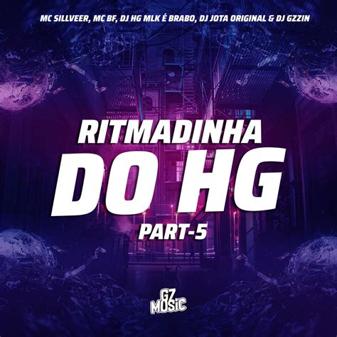 ‎dj Hg Mlk É Brabo And Dj Gzzin 011の「ritmadinha Do Hg Part 5 Feat Dj
