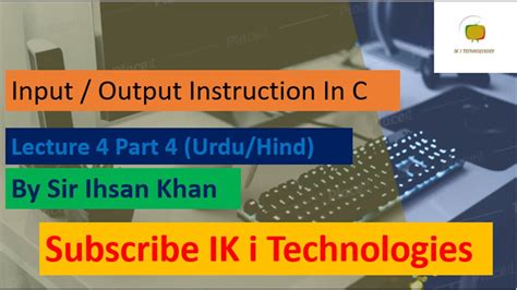 input output instruction in c lecture 4 part 4 urdu hindi ihsan