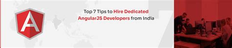 top 7 tips to hire dedicated angularjs developers from india [2023]