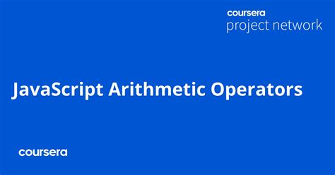 [project] javascript arithmetic operators coursera
