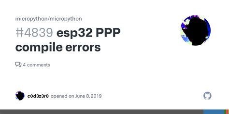 esp32 ppp compile errors · issue 4839 · micropython micropython · github