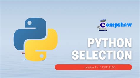 python lesson 4 selection for beginners looking at if then else 😉