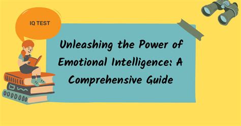 Unleashing The Power Of Emotional Intelligence A Comprehensive Guide