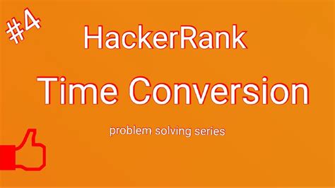 time conversion hackerrank solutions youtube
