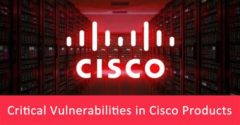 alert critical bugs in cisco products let hackers execute arbitrary