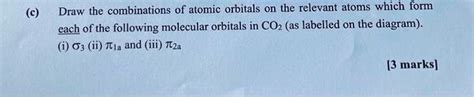 Solved Draw The Combinations Of Atomic Orbitals Of The Relevant Atoms