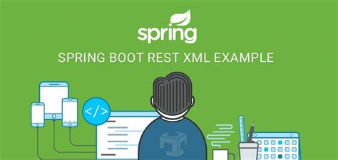 spring boot rest xml example java developer zone