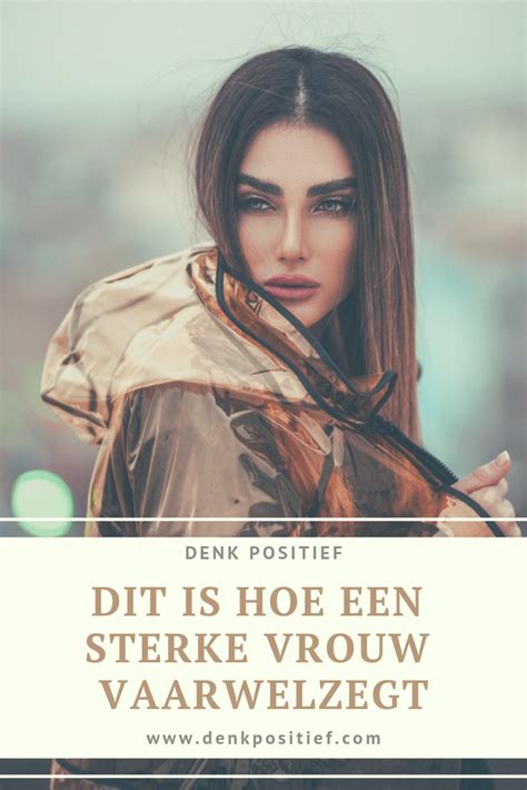 Dit Is Hoe Een Sterke Vrouw Vaarwelzegt Artofit