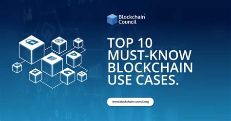 Top 10 Blockchain Technology Use Cases You Should Kno