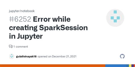 error while creating sparksession in jupyter · issue 6252 · jupyter