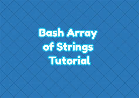 bash array of strings tutorial linuxtect