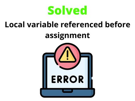 local variable referenced before assignment solved error in python