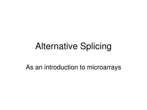 Ppt Alternative Splicing Powerpoint Presentation Free Download Id