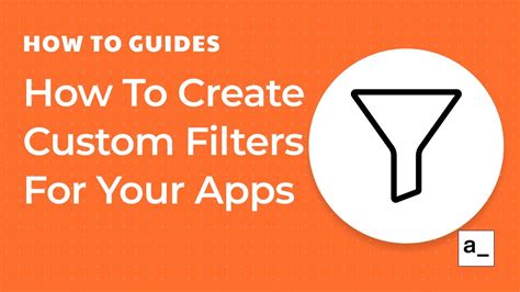how to create custom filters for your apps youtube