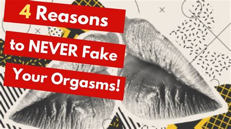 Say No To Bad Sex 4 Reasons Why Women Should Never Fake Orgasms Youtube